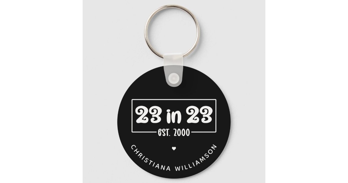 Custom 23rd Birthday Gift 23 in 23 Est 2000 Key Ring | Zazzle