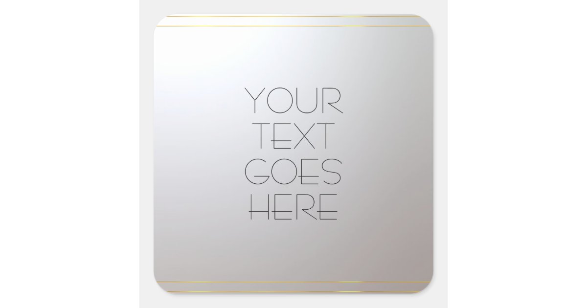 Custom Add Your Text Here Gold Silver Template Square Sticker | Zazzle
