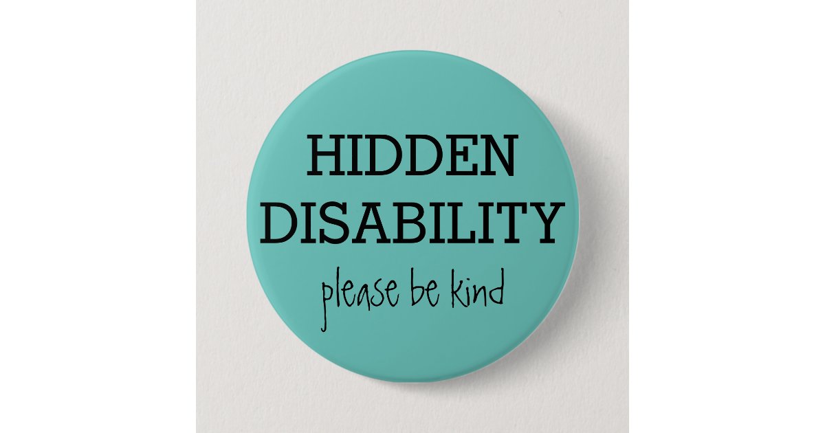 Custom Hidden Disabilities 7.5 Cm Round Badge | Zazzle
