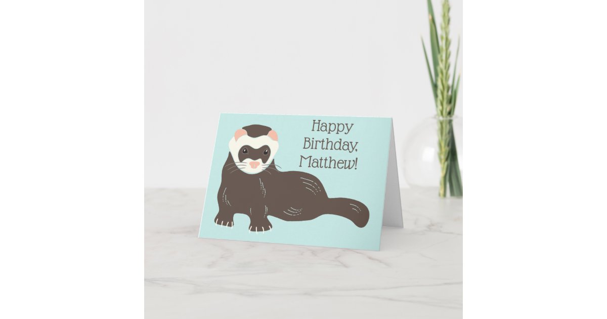 Custom Message Personalised Brown Ferret Birthday Card | Zazzle