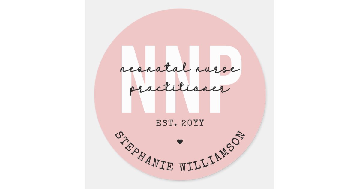 Custom NNP Neonatal Nurse Practitioner Classic Round Sticker | Zazzle