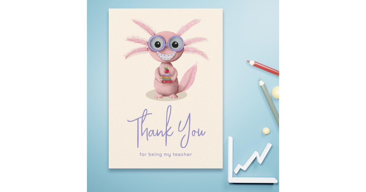 Cute Axolotl Teacher Thank You Card | Zazzle