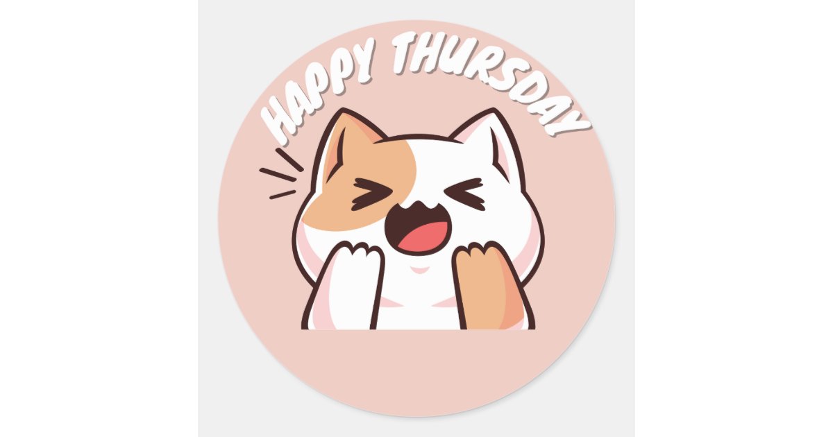 CUTE HAPPY THURSDAY CAT CLASSIC ROUND STICKER | Zazzle