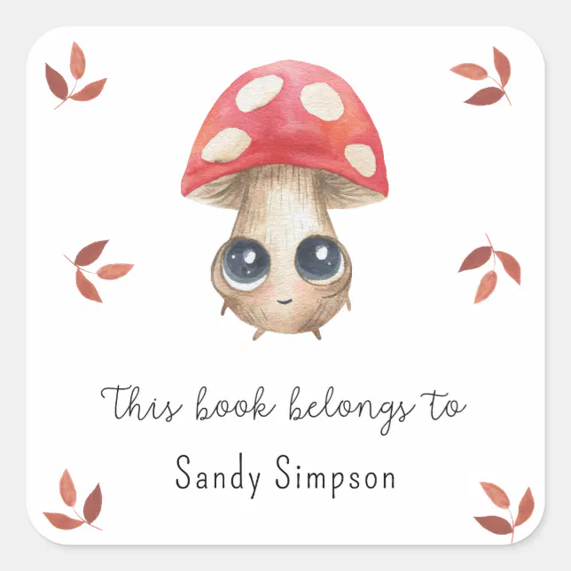 Cute mushroom - this book belongs to square sticker | Zazzle