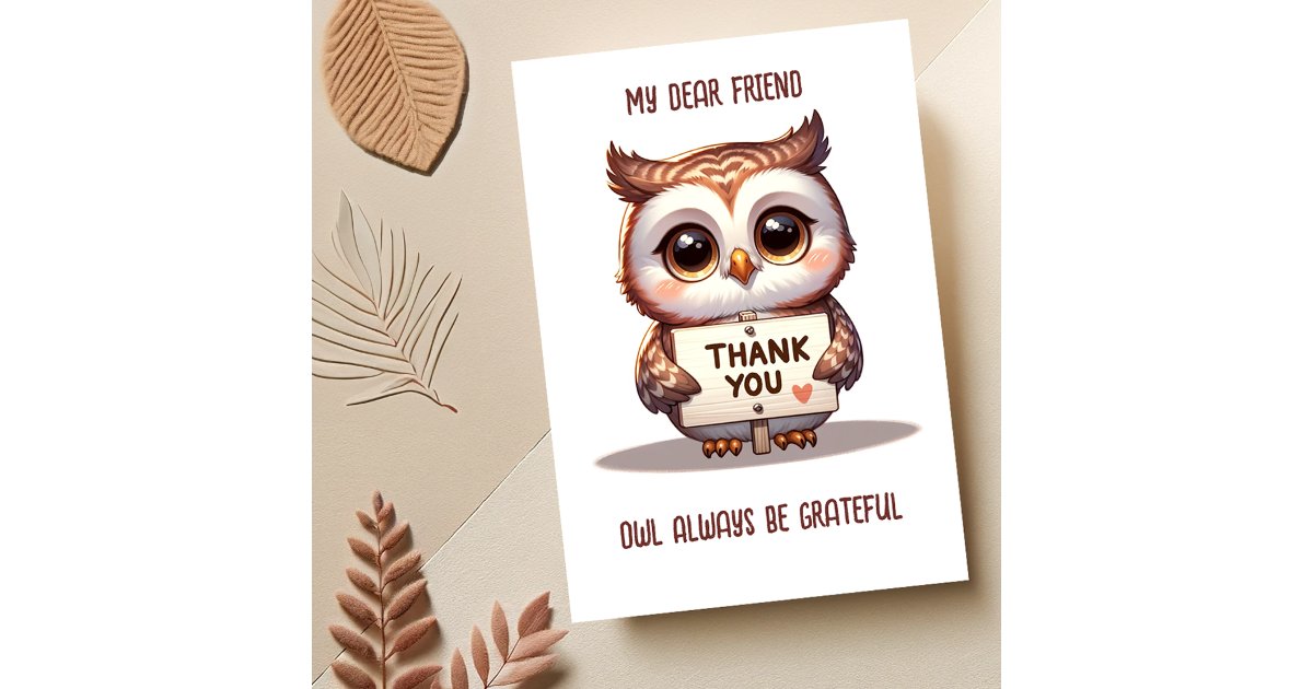 Cute Owl Always Be Grateful Funny Thank You Card | Zazzle