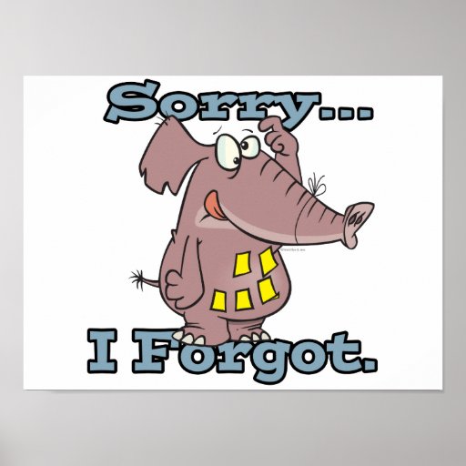 cute sorry i forgot funny forgetful elephant poster | Zazzle