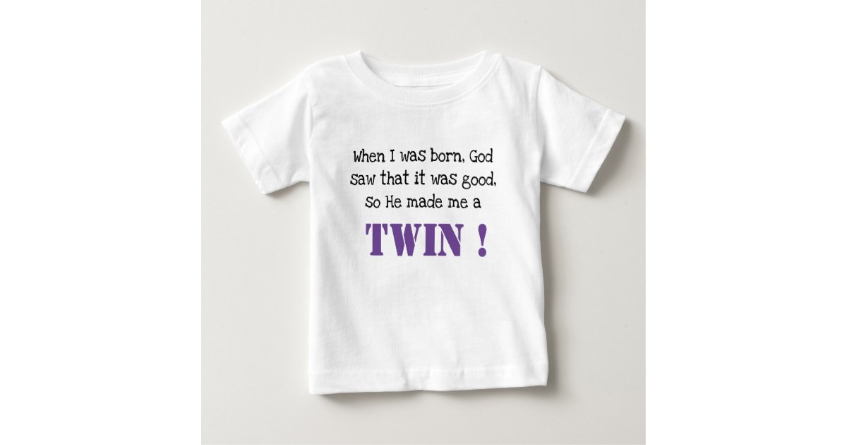 Cute Twin Saying Baby T-Shirt | Zazzle