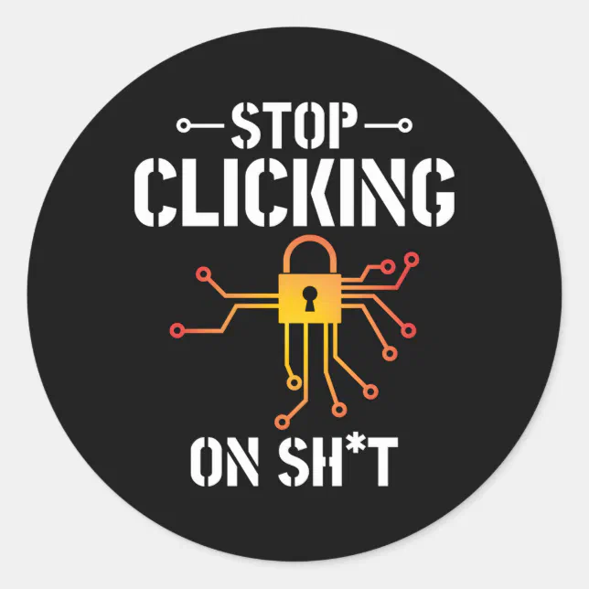 Cyber Security Stop Clicking Computer Programmer Classic Round Sticker ...