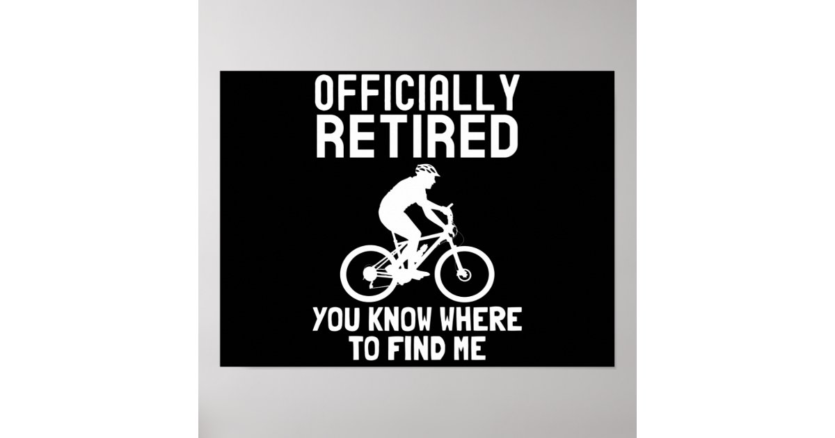 Cyclist retirement 2022 funny retired men bicycle poster | Zazzle