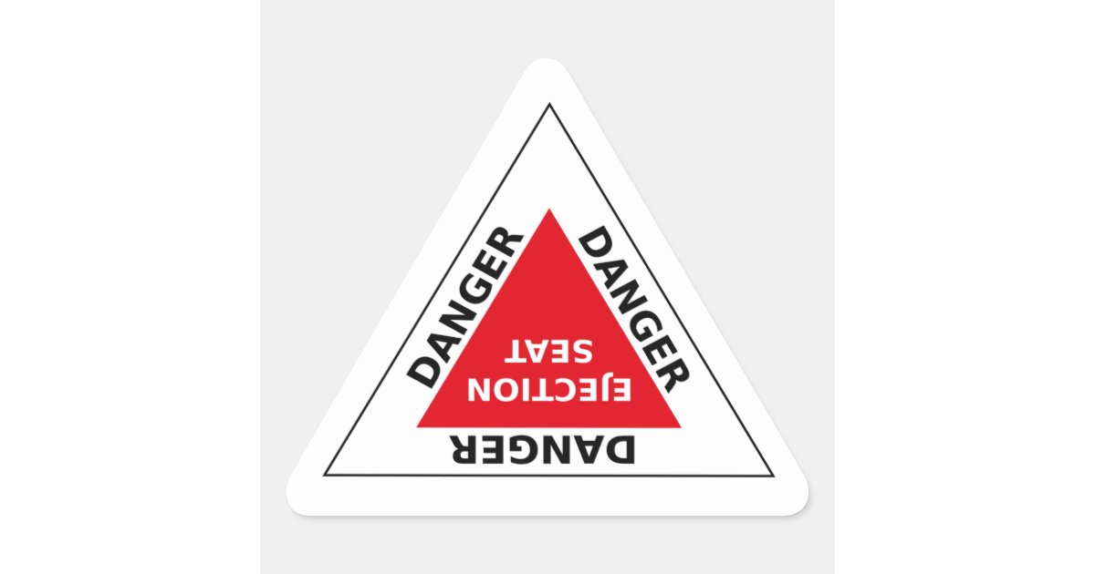 Danger - Ejection Seat Triangle Sticker | Zazzle