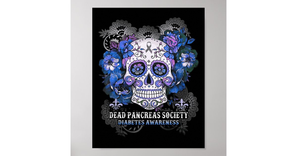 Dead Pancreas Society Sugar Skull diabetes awarene Poster | Zazzle