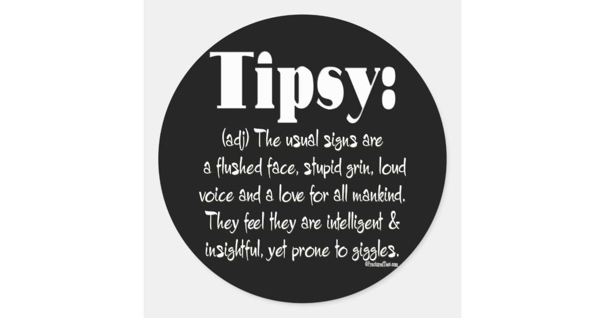 Definition Tipsy BW Classic Round Sticker | Zazzle