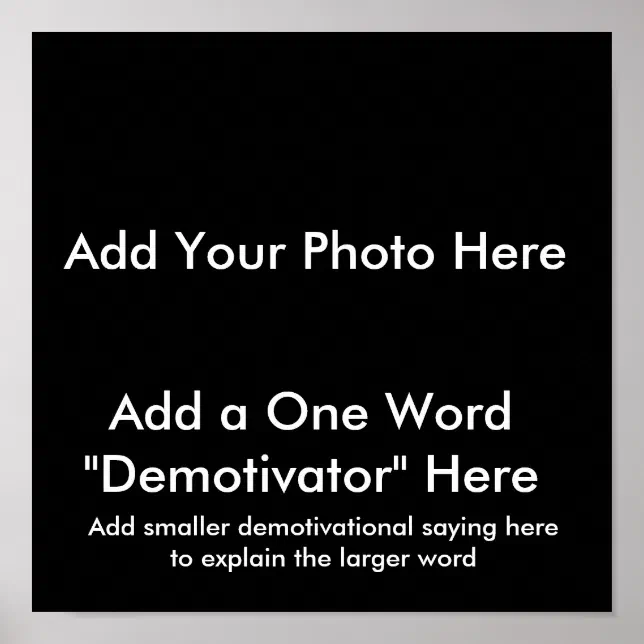 Demotivational Posters ... Create Your Own!! | Zazzle