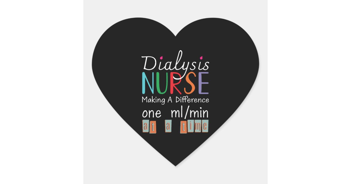 Dialysis Nurse - Making A Difference Heart Sticker | Zazzle