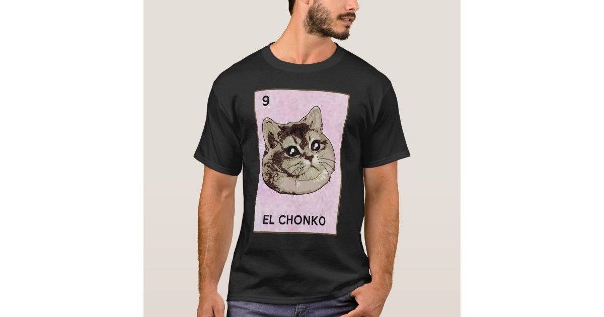 Dios Mio Oh Lord Chonk El Chonko Mexican Cat Meme T-Shirt | Zazzle
