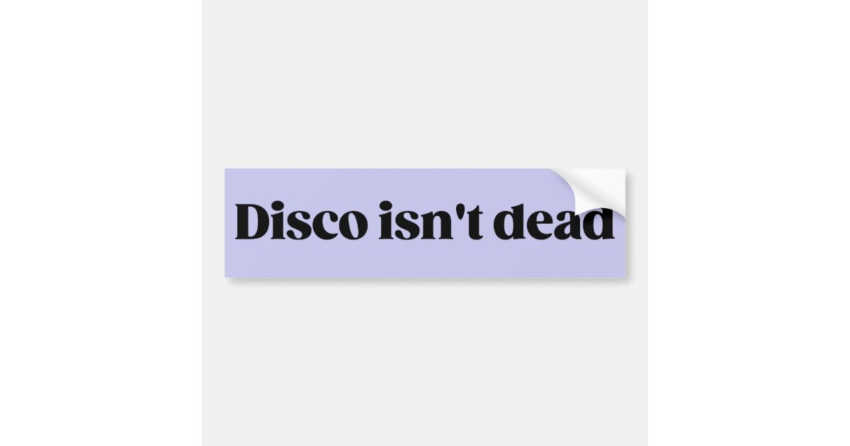 Disco Isn't Dead bumper sticker purple | Zazzle