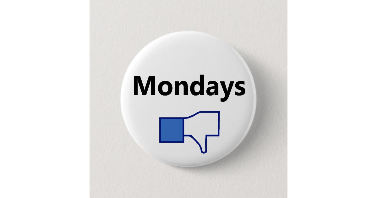 Dislike, Monday - Button (Black Text) | Zazzle