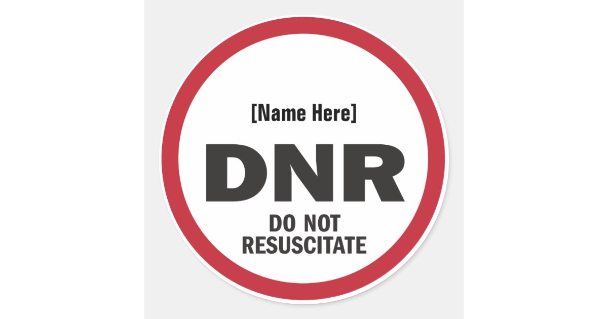 DNR Do Not Resuscitate Sticker | Zazzle