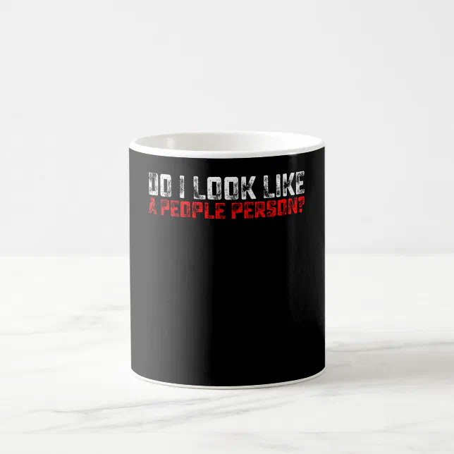 Do I Look Like A People Person Introvert Coffee Mug | Zazzle