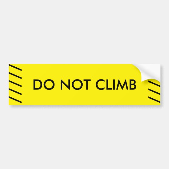 DO NOT CLIMB SIGN BUMPER STICKER | Zazzle.co.uk