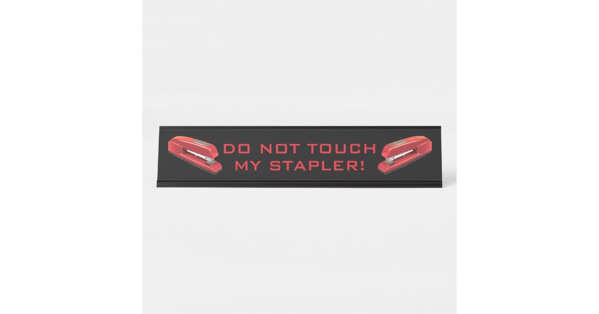 Do Not Touch My Stapler Desk Name Plate | Zazzle