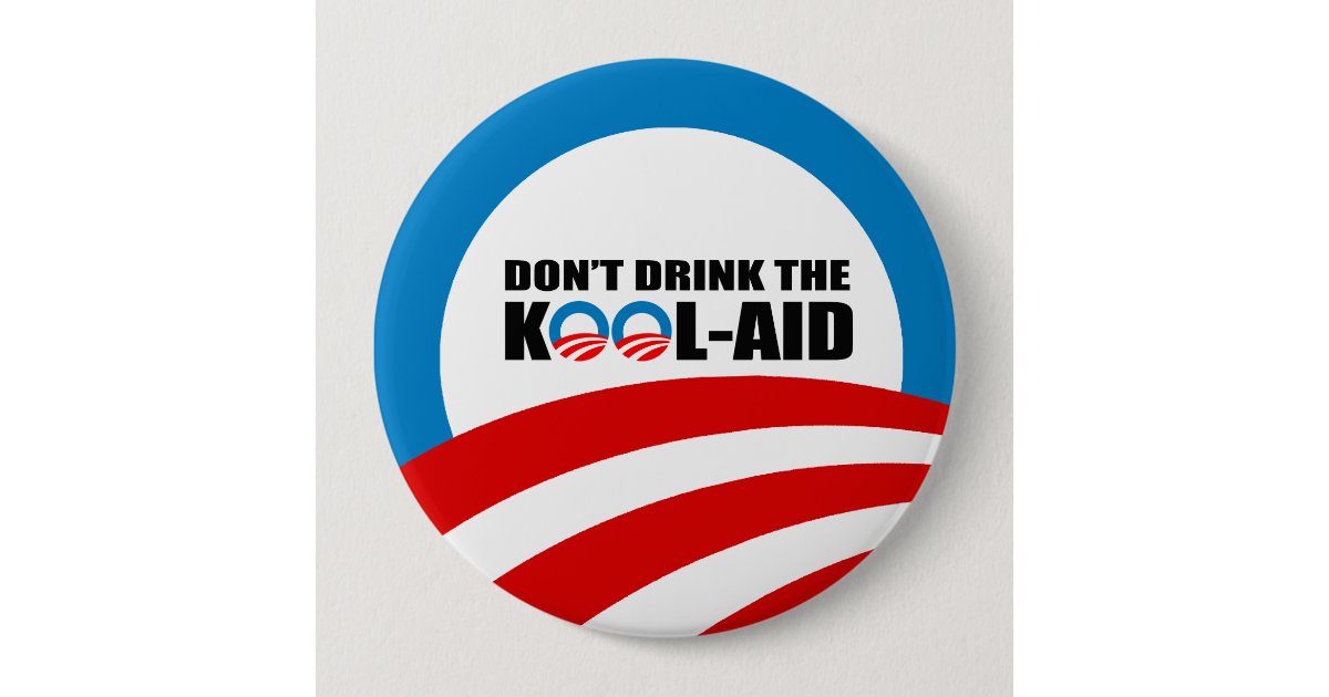 DON'T DRINK THE KOOL-AID 10 CM ROUND BADGE | Zazzle