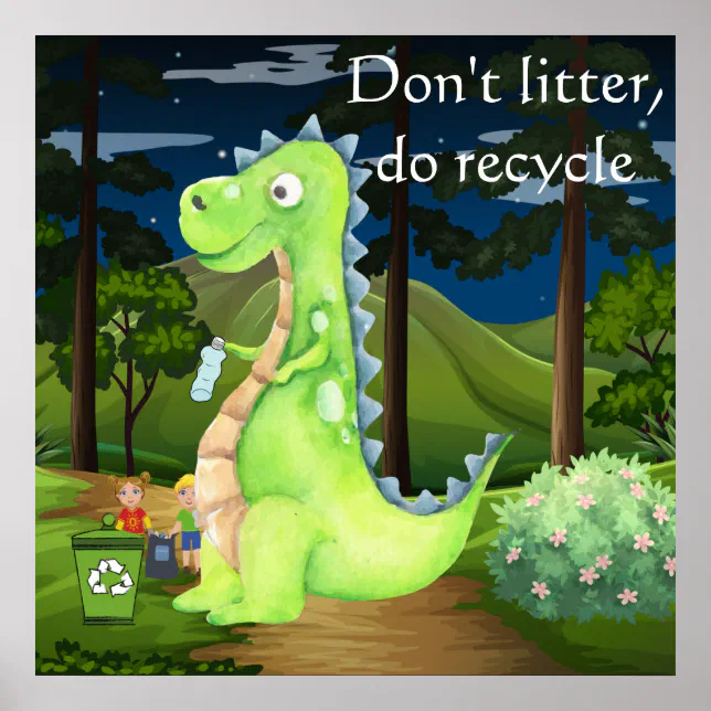 Don't Litter, Do Recycle Dragon Poster | Zazzle