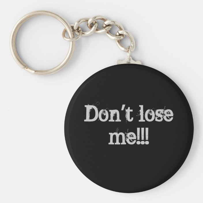 Don't Lose Me Key Ring | Zazzle.co.uk