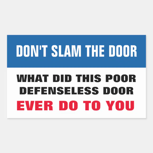 Don't slam the door rectangular sticker | Zazzle