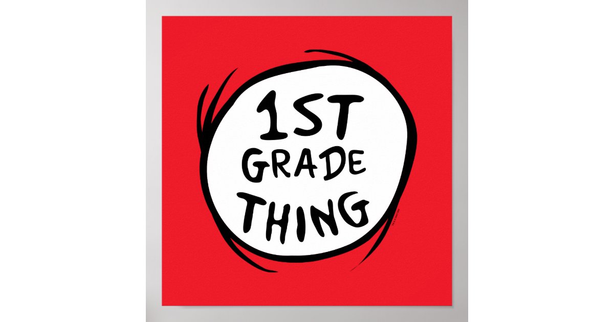 Dr. Seuss | Thing One Thing Two - 1st Grade Thing Poster | Zazzle