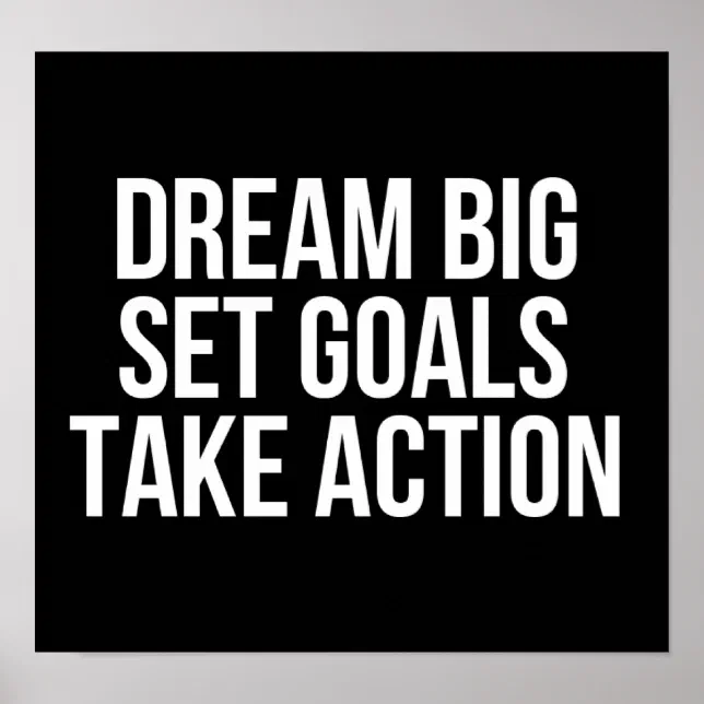 Dream Big Set Goals Take Action Motivational Quote Poster | Zazzle