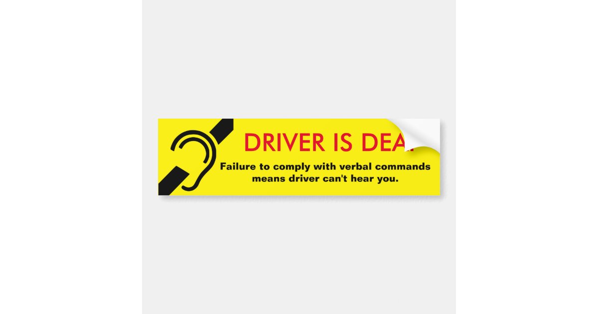 Driver is deaf caution bumper sticker | Zazzle