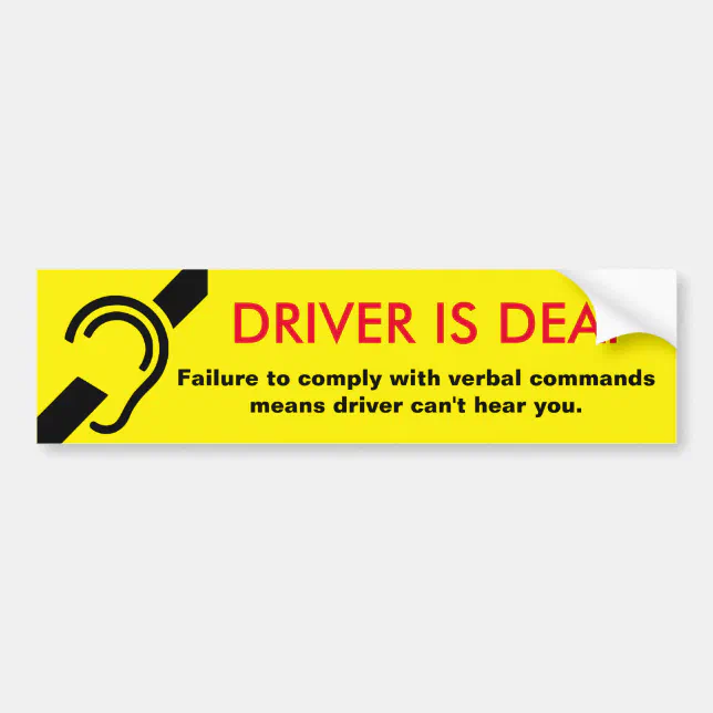 Driver is deaf caution bumper sticker | Zazzle