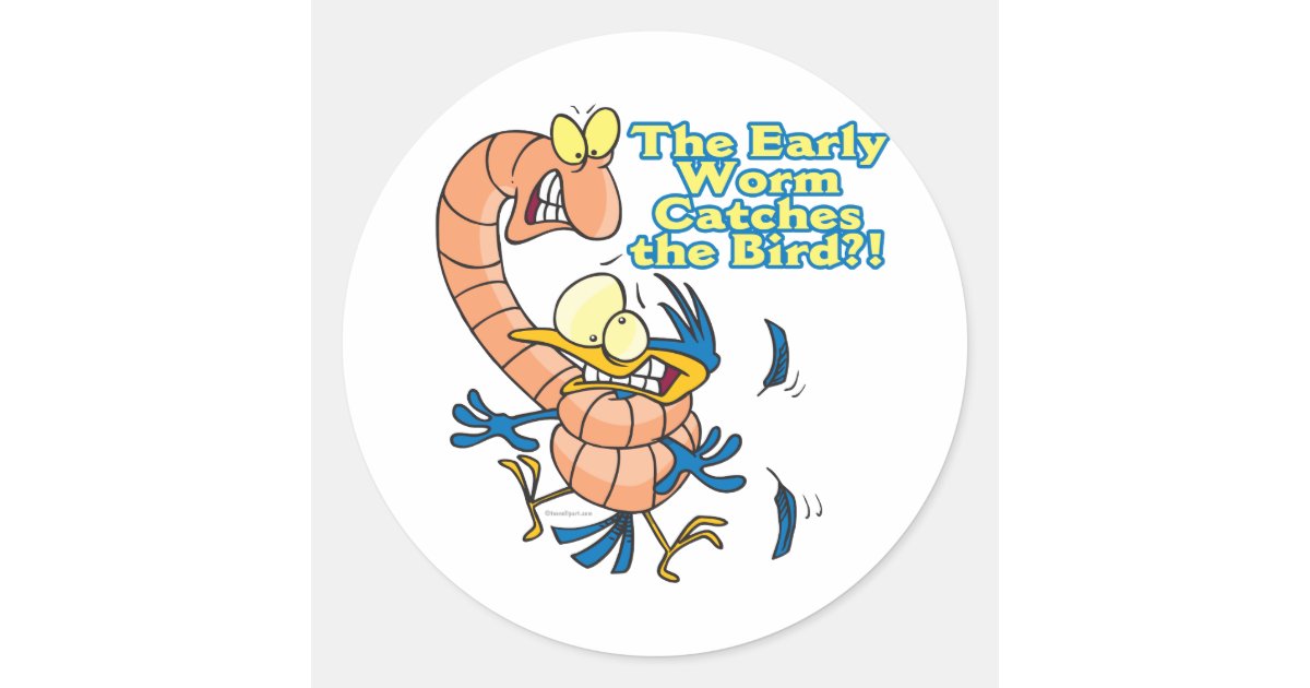 early worm catches the bird funny cartoon classic round sticker | Zazzle