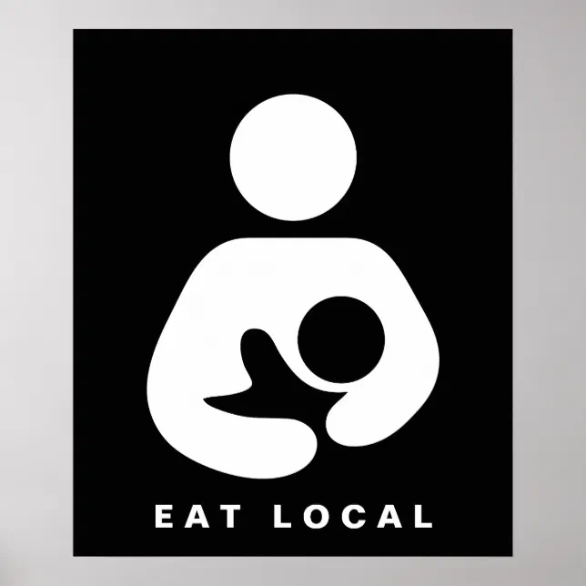 Eat Local / Breastfeeding / Nursing Icon Poster | Zazzle