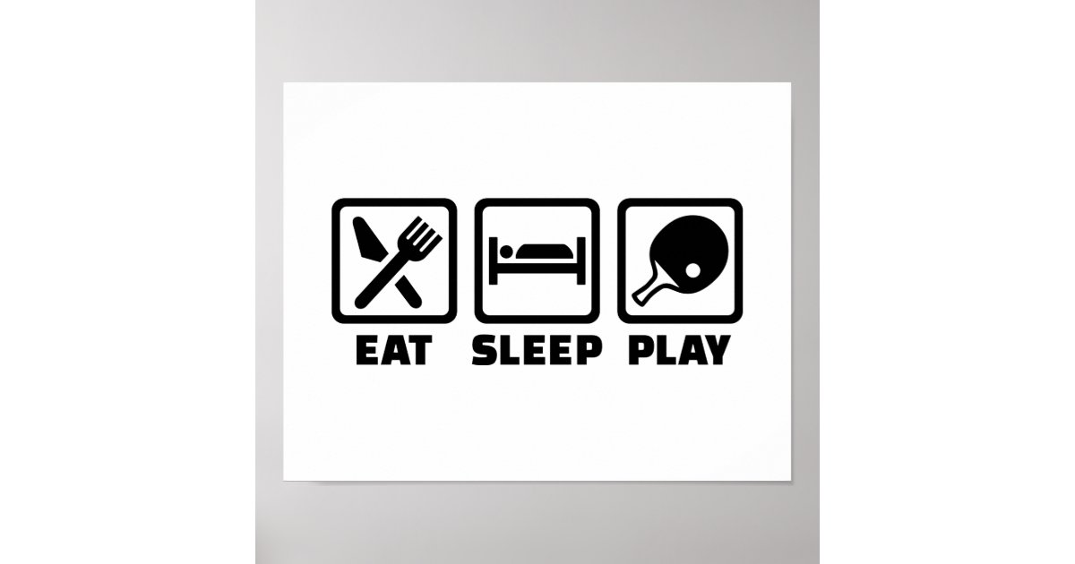 Eat Sleep Play Ping Pong Poster | Zazzle