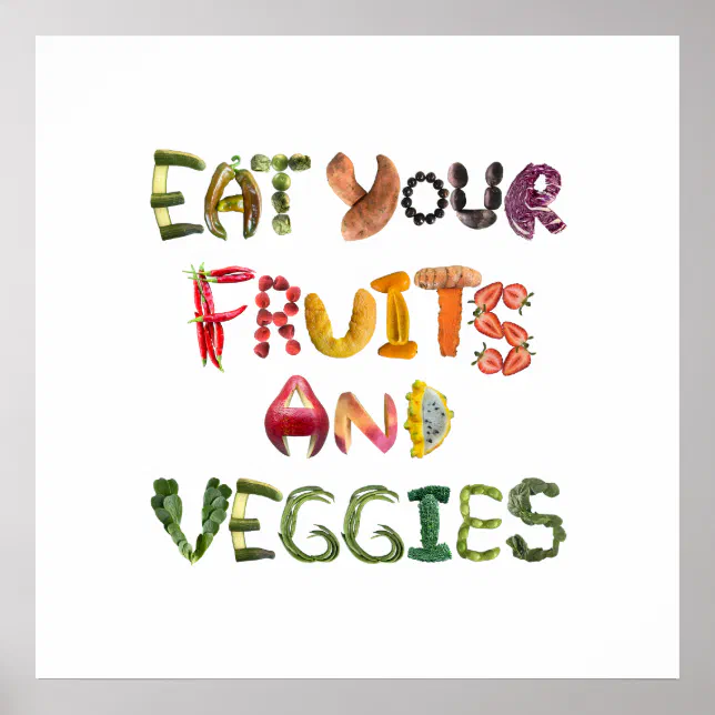 Eat Your Fruits and Veggies Healthy Food Poster | Zazzle