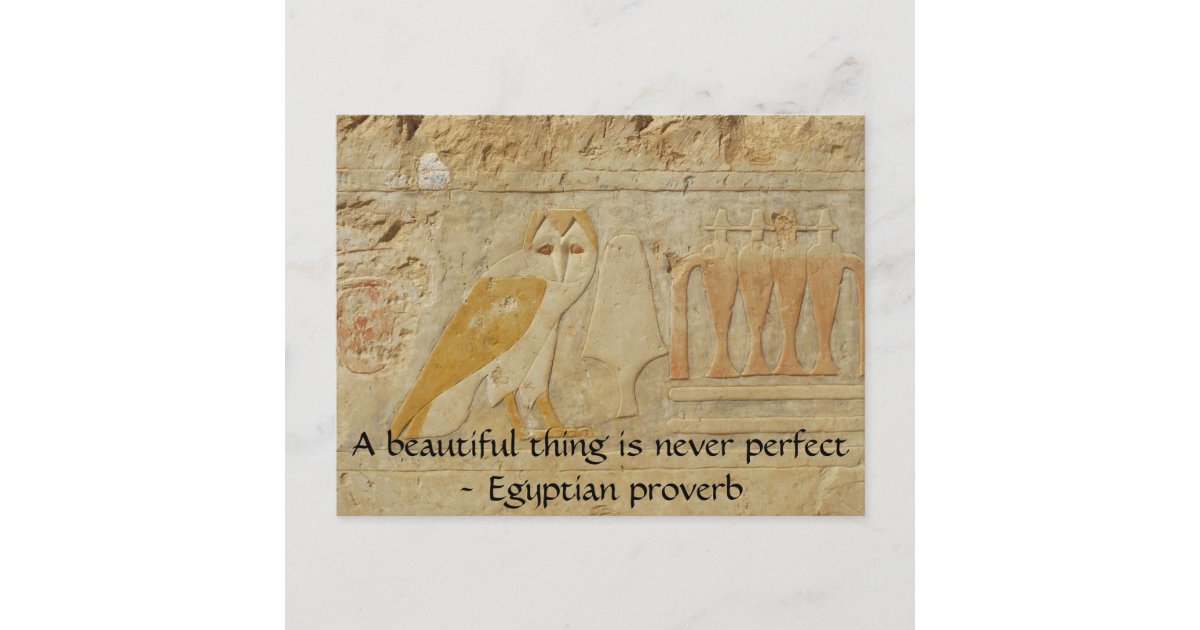 Egyptian proverb about beauty and perfection postcard | Zazzle