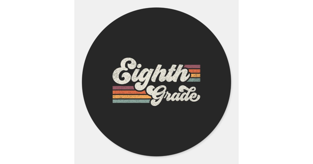Eighth Grade Teacher Back To School Classic Round Sticker | Zazzle