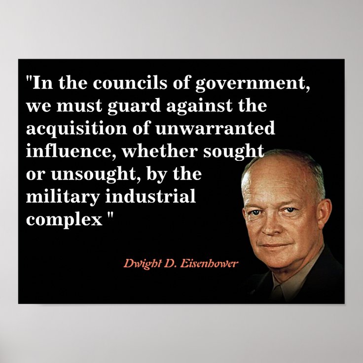 Eisenhower Quote On Military Industrial Complex Poster | Zazzle