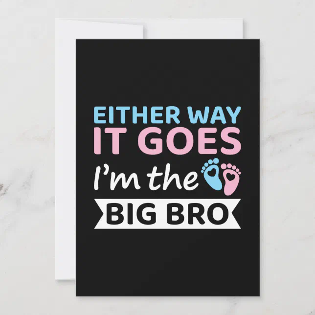 Either Way It Goes I'm The Big Bro Gender Reveal Invitation | Zazzle