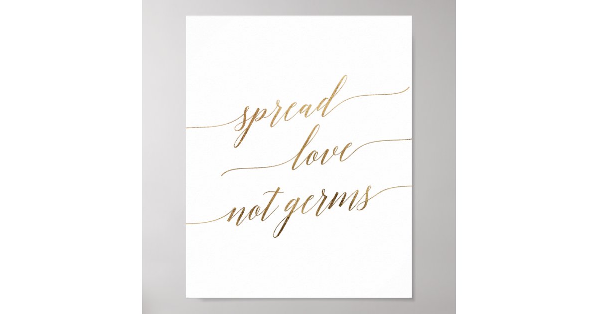 Elegant Gold Calligraphy Spread Love Not Germs Poster | Zazzle