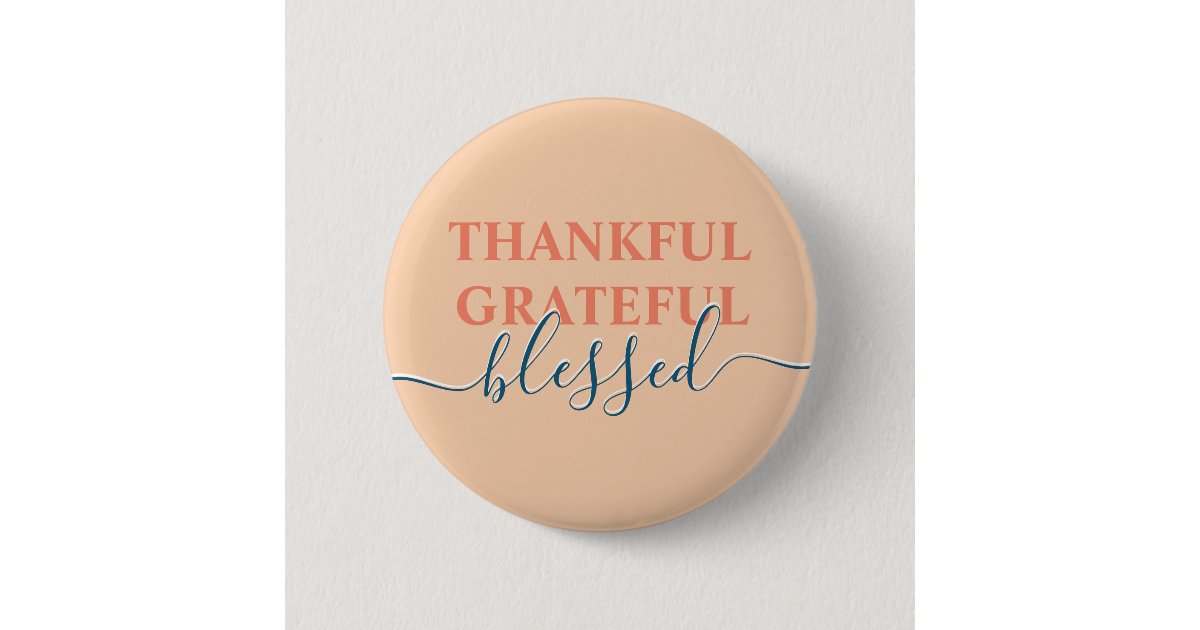 Elegant orange thankful grateful blessed 6 cm round badge | Zazzle
