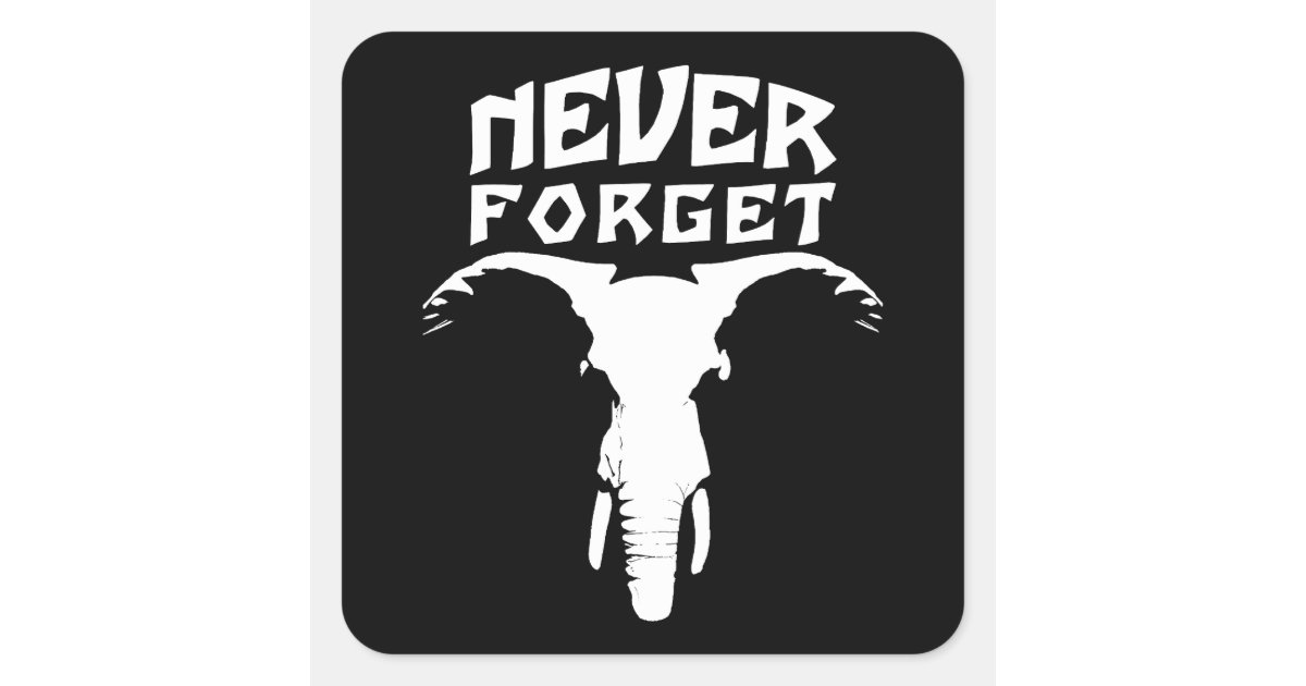 Elephant Never Forget Square Sticker | Zazzle