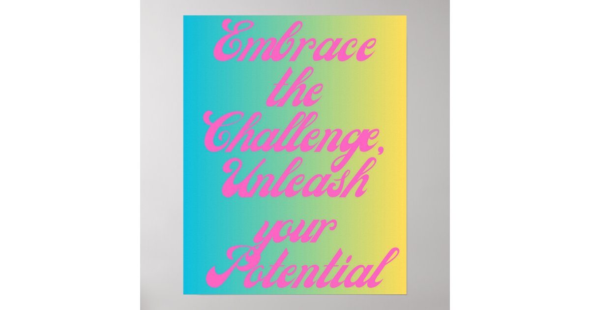 Embrace the Challenge-Motivational Typography Poster | Zazzle