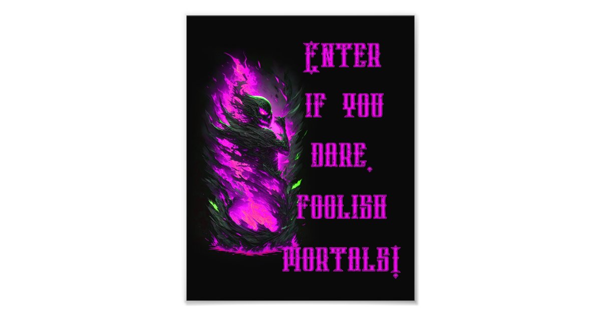Enter if you dare, foolish mortals! photo print | Zazzle