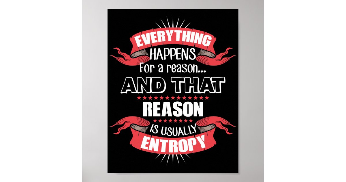 Everything Happens For A Reason And That Reason Poster | Zazzle