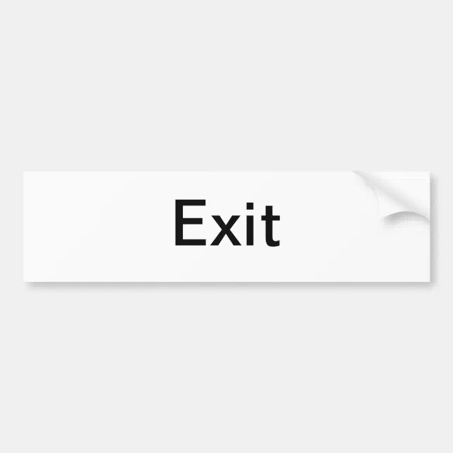 Exit Sign/ Bumper Sticker | Zazzle