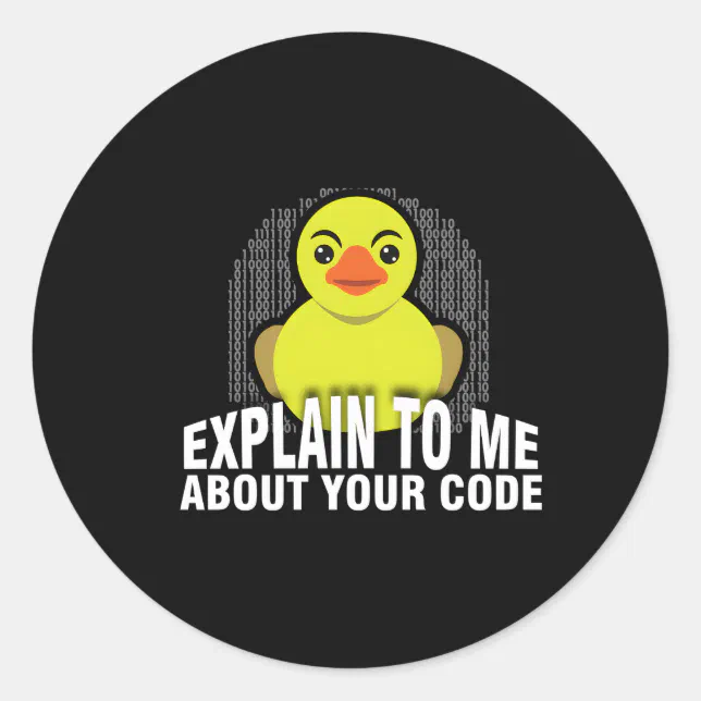 Explain To Me Rubber Duck Debug Debugging Programm Classic Round Sticker Zazzle 