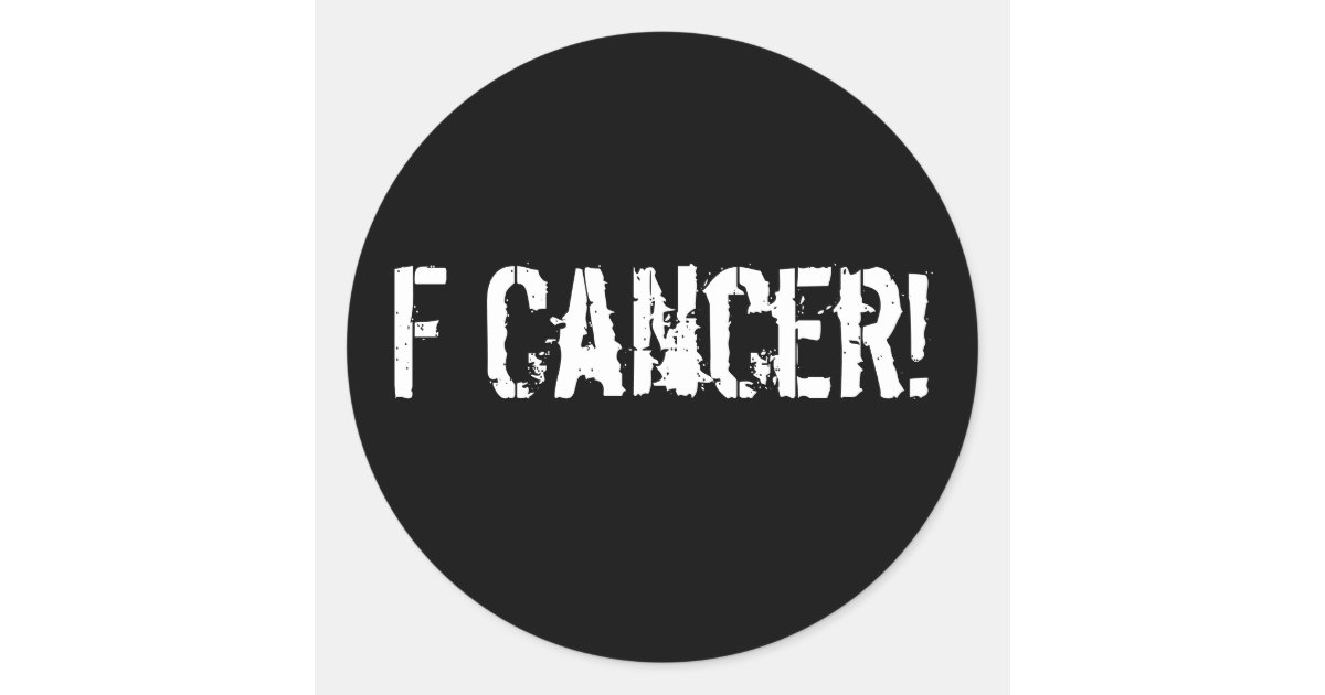 F Cancer! Classic Round Sticker | Zazzle